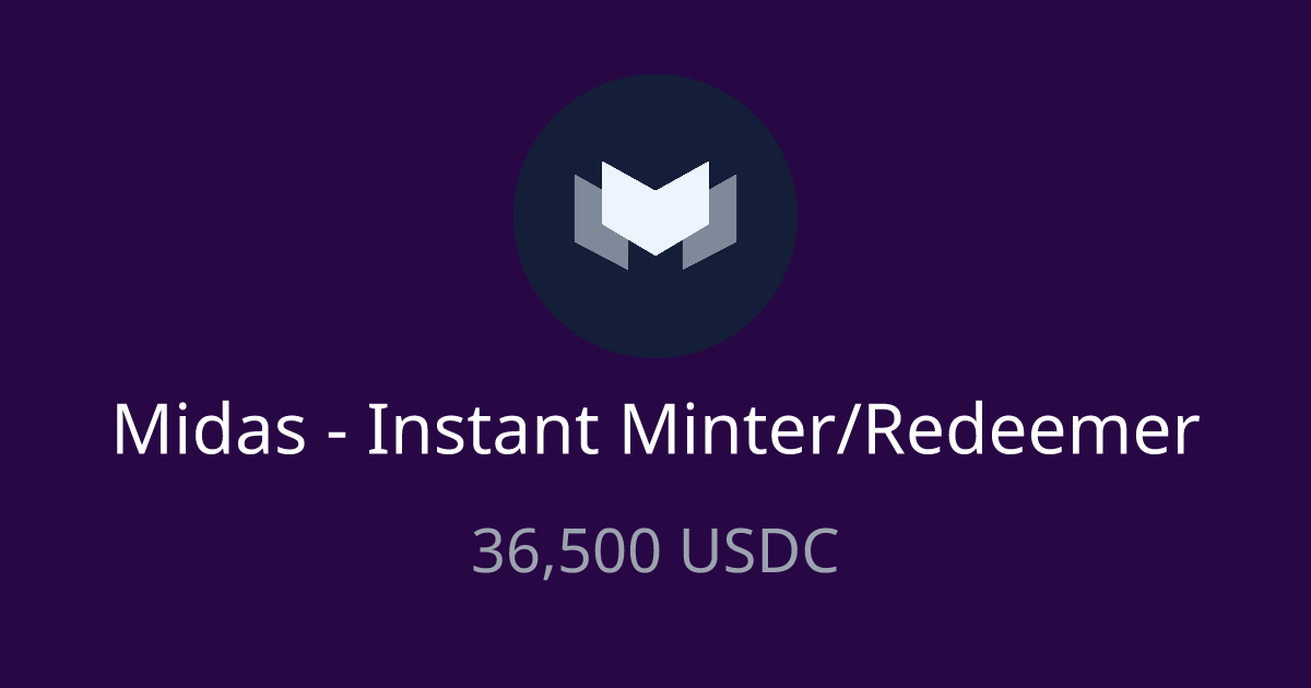 Midas - Instant Minter/Redeemer Contest - 36,500 USDC